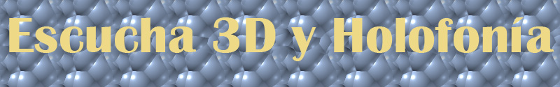 Escucha binaural y holofonía.